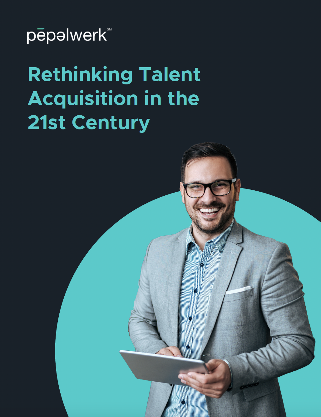 Rethinking Talent Acquisition in the 21st Century - pepelwerk